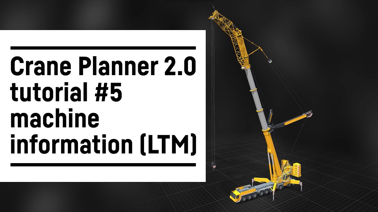 Liebherr - Crane Planner 2.0 – Tutorial #5 machine information (LTM ...