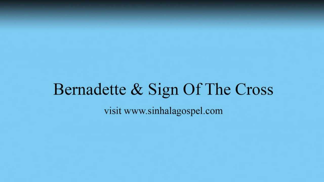 Bernadette & Sign Of The Cross - YouTube