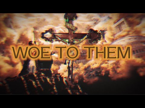 Woe To Them - Christian Edit - YouTube