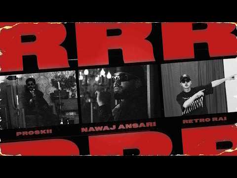 Nawaj Ansari - RRR ft Retro Rai, Proskii