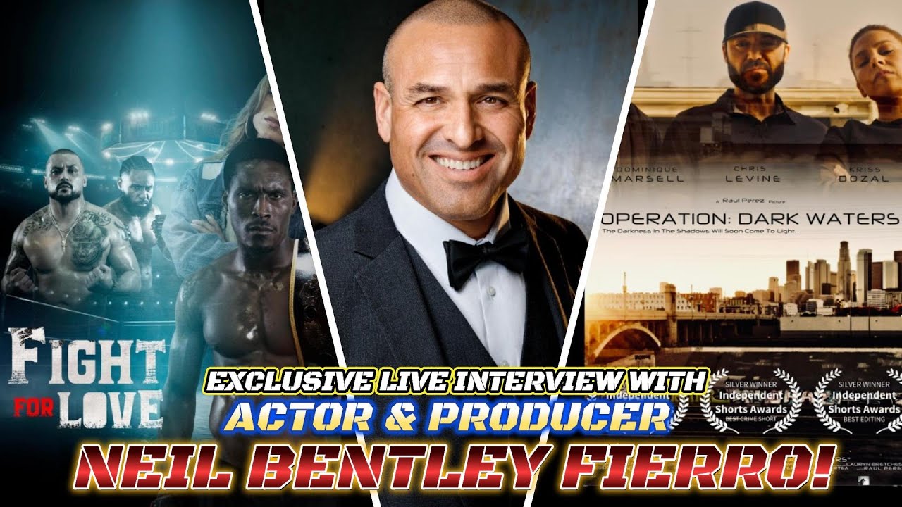 Exclusive Live Interview with Actor & Producer NEIL BENTLEY FIERRO ...