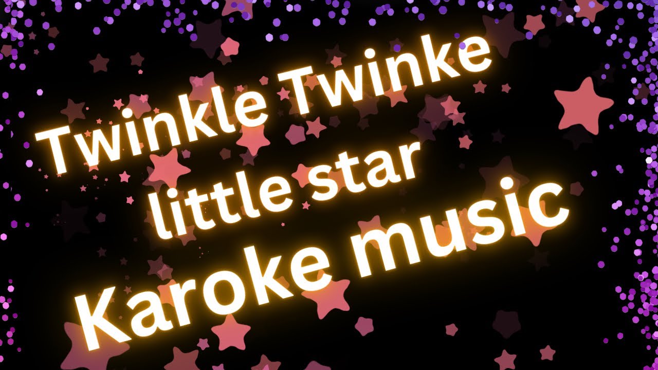 karoke sing with the music Twinkle twinkle little star for kids - YouTube