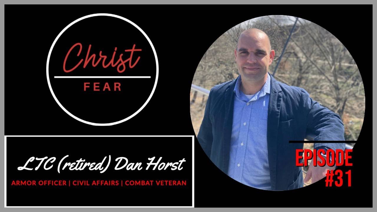 Episode #31 - LTC (ret.) Dan Horst, Armor Officer | Civil Affairs | USMA Professor | Combat ...