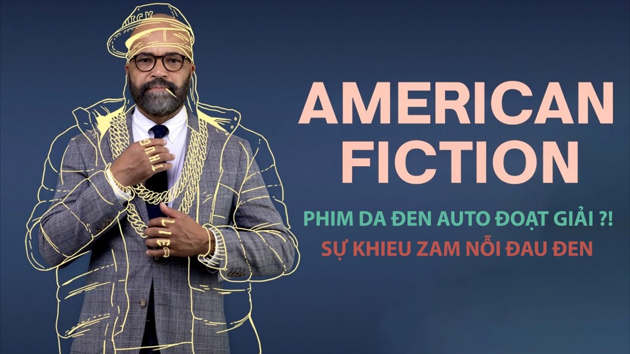 American Fiction: PHIM D.A Đ.E.N AUTO ĐOẠT GIẢI | SỰ KHIEU ZAM NỖI ĐAU ...