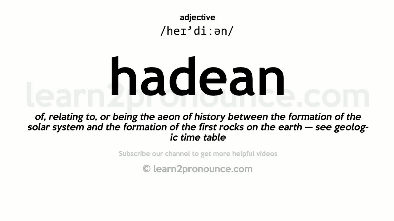 Pronunciation of Hadean | Definition of Hadean - YouTube