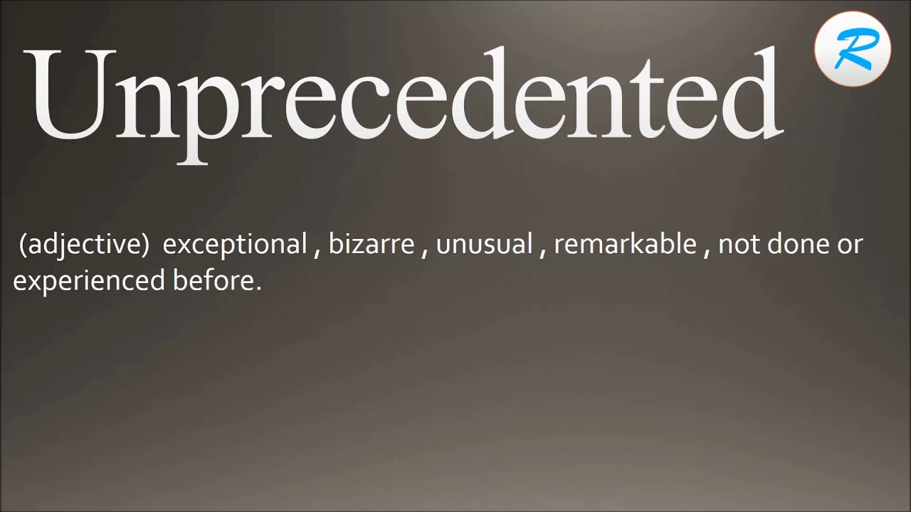 How to pronounce Unprecedented - YouTube