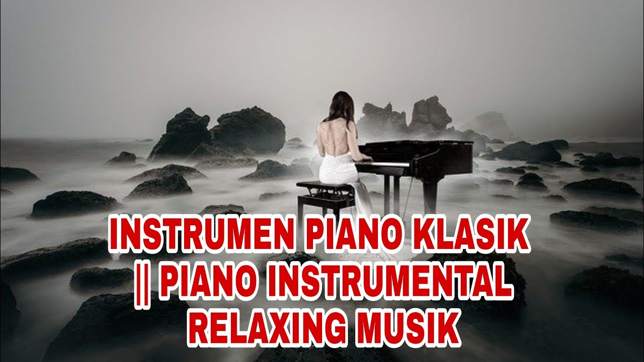 Instrumen Piano Klasik | Musik Relaksasi - YouTube