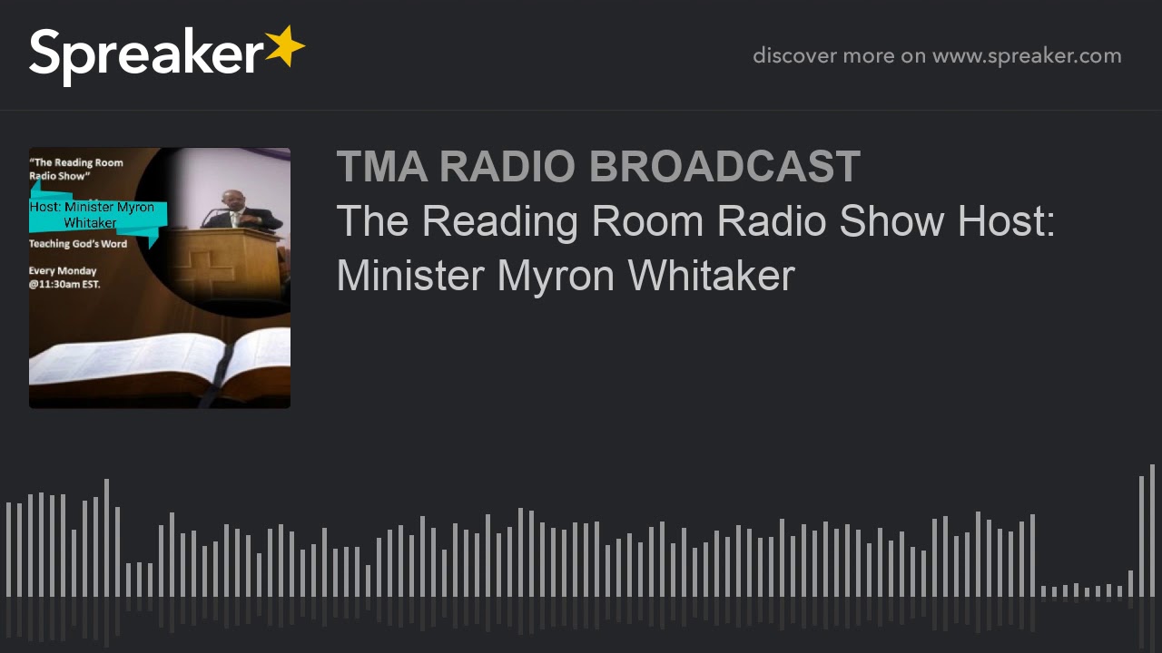 The Reading Room Radio Show Host: Minister Myron Whitaker - YouTube