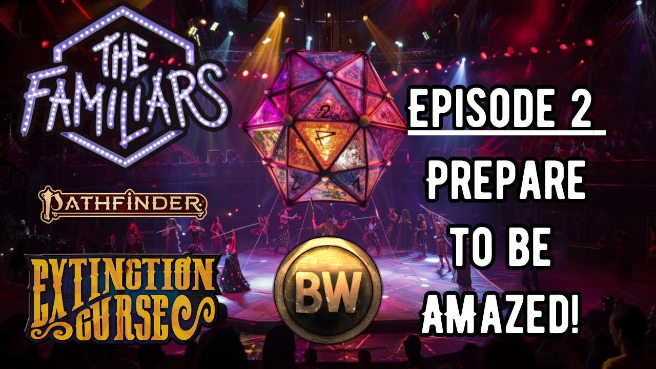 The Familiars - Extinction Curse - Episode 2 - Prepare to Be Amazed ...