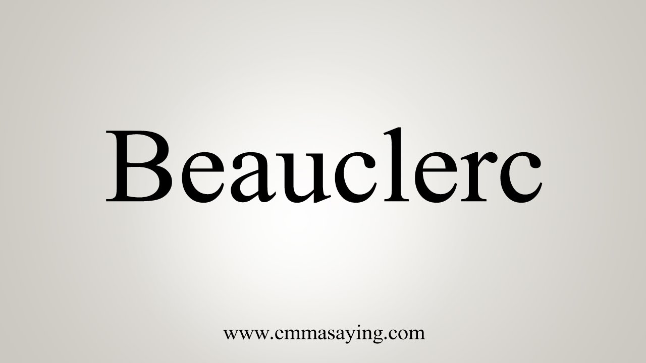 How To Say Beauclerc - YouTube