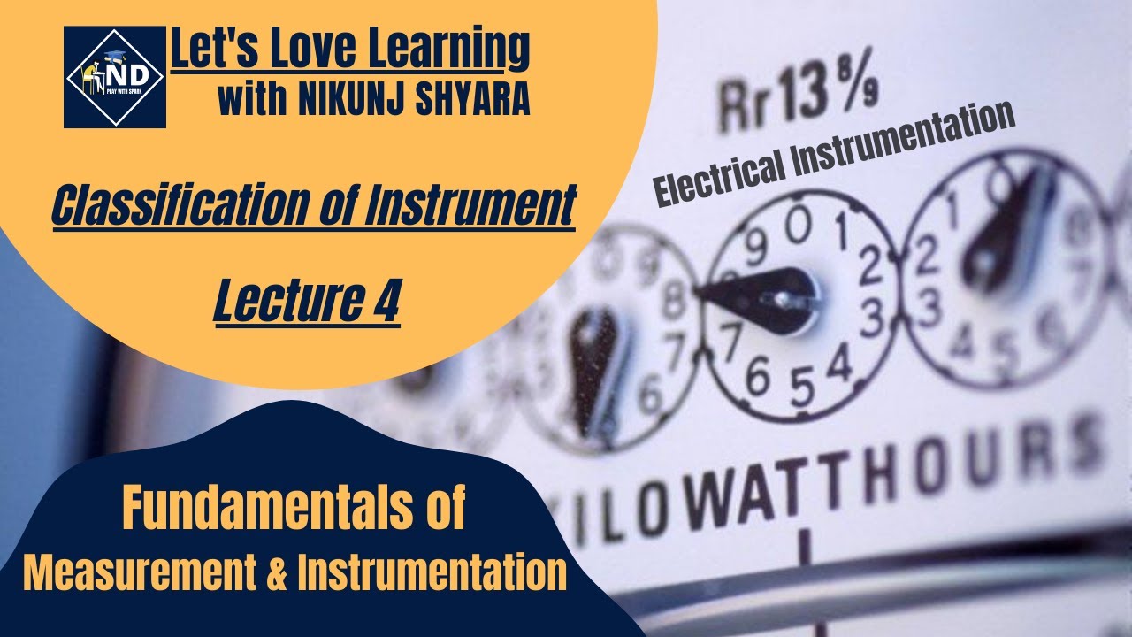 Lecture 4 | Classification of Instrument | Electrical Instrumentation ...