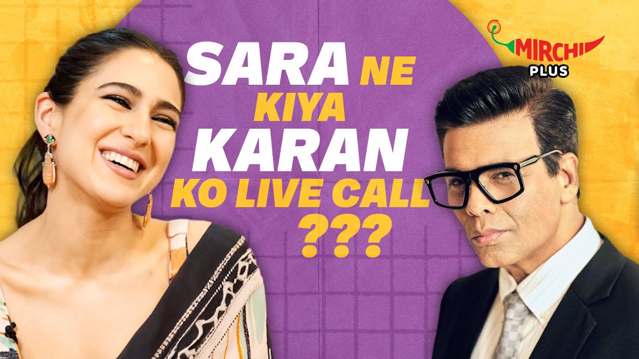 RJ Sara Ali Khan called Karan Johar ? | Ae Watan Mere Watan | Mirchi ...