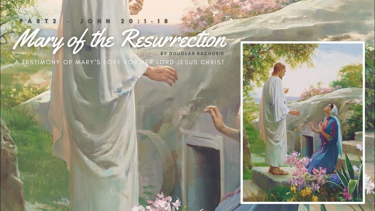 Mary of the Resurrection Part 2 - YouTube