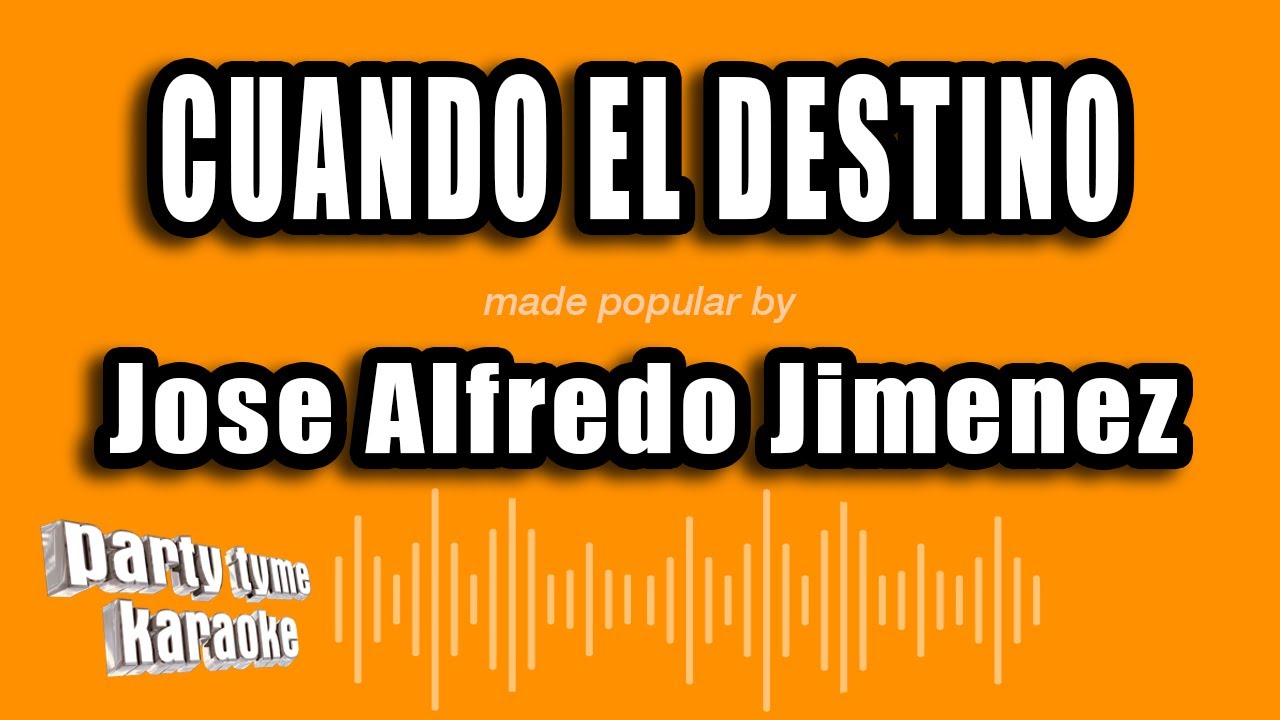 Jose Alfredo Jimenez - Cuando El Destino (Versión Karaoke) - YouTube