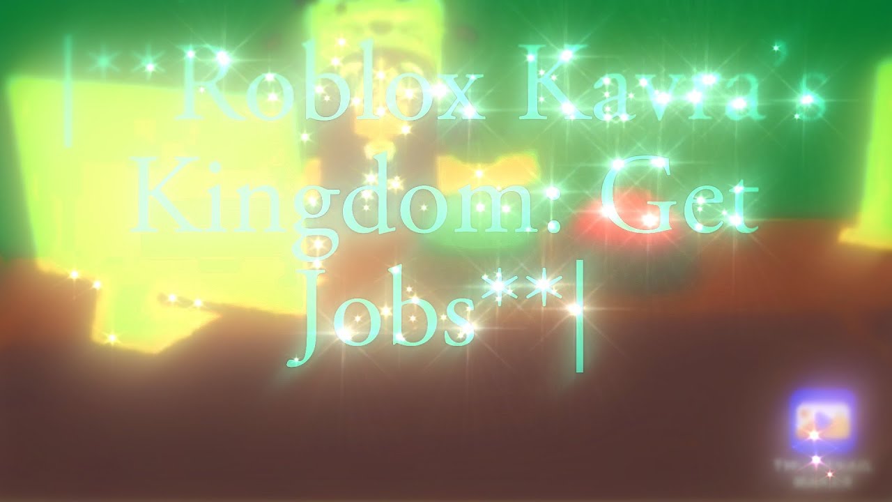 |**Roblox Kavra’s Kingdom: Get Jobs**| - YouTube