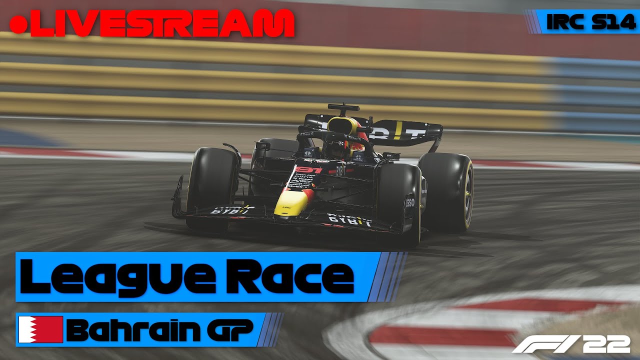 F1 22 League Race - Bahrain GP [Livestream] (IRC S14 Round 12) - YouTube