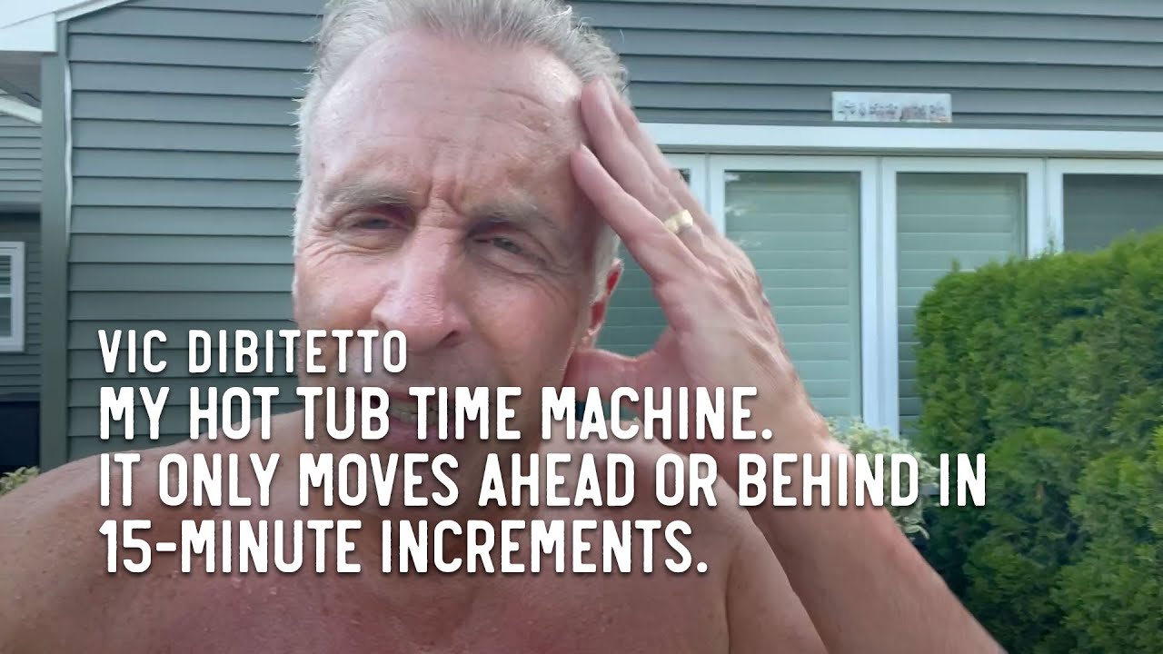 My Hot Tub Time Machine. It only moves ahead or behind in 15-minute increments. - YouTube