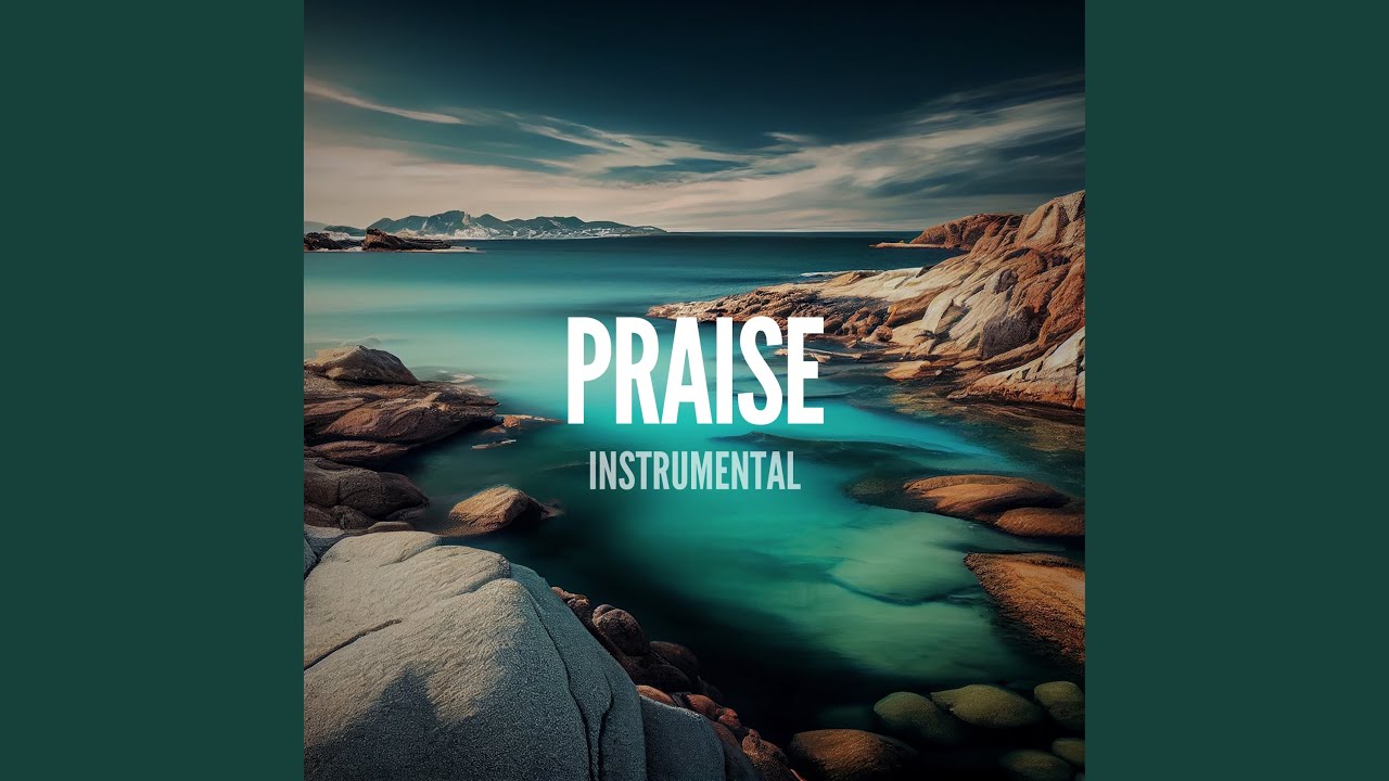 Praise Instrumental (Playback) - YouTube Music