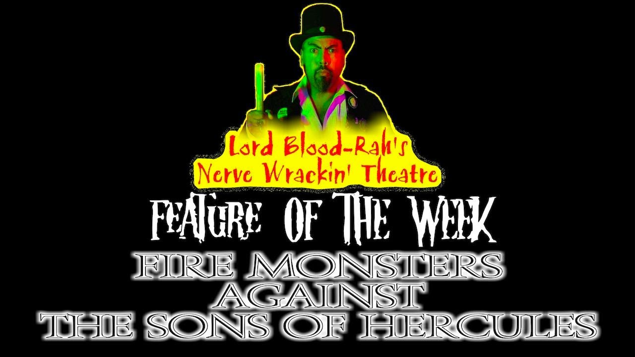 Lord Blood-Rah's Nerve Wrackin' Theatre - Fire Monsters against the ...