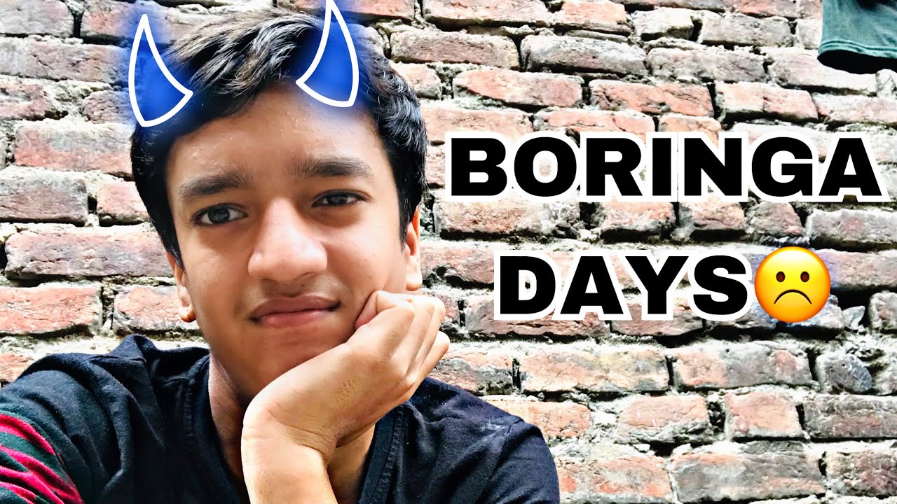 ZINDAGI KE SABSE BORING DAYS ☹️🫠 - YouTube