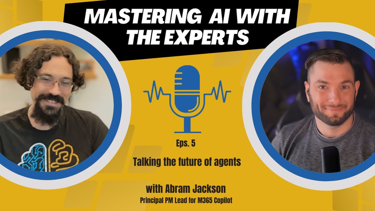 Abram Jackson, Principal PM Lead for M365 Copilot — How AI Agents Are ...