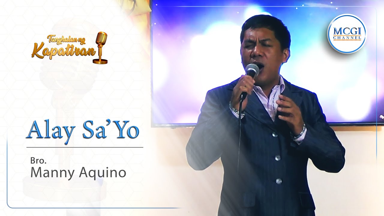 Alay Sa 'Yo | Tanghalan ng Kapatiran | Bro Manny Aquino | MCGI - YouTube