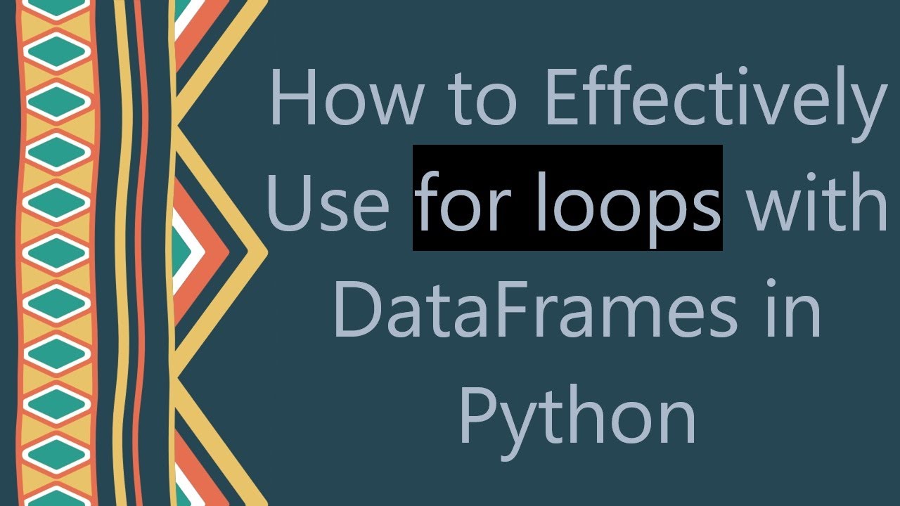 How To Effectively Use For Loops With Dataframes In Python Youtube