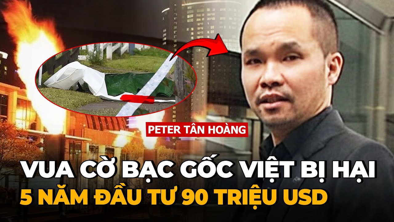 Vụ Vua Cờ Bạc Gốc Việt Peter Tan Hoang Bị Sát Hại Ở Úc - Bỏ Ra 90 Triệu ...