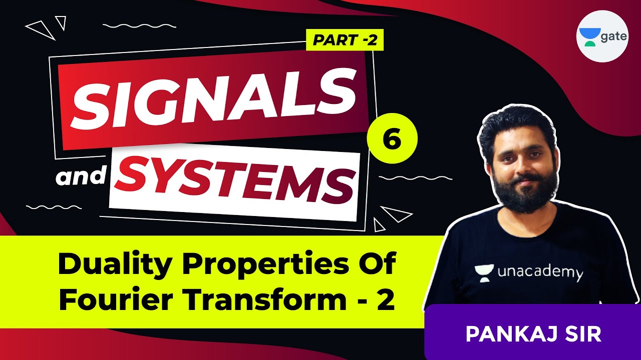 Signals & Systems (Part 2) | Duality Properties of Fourier Transform ...