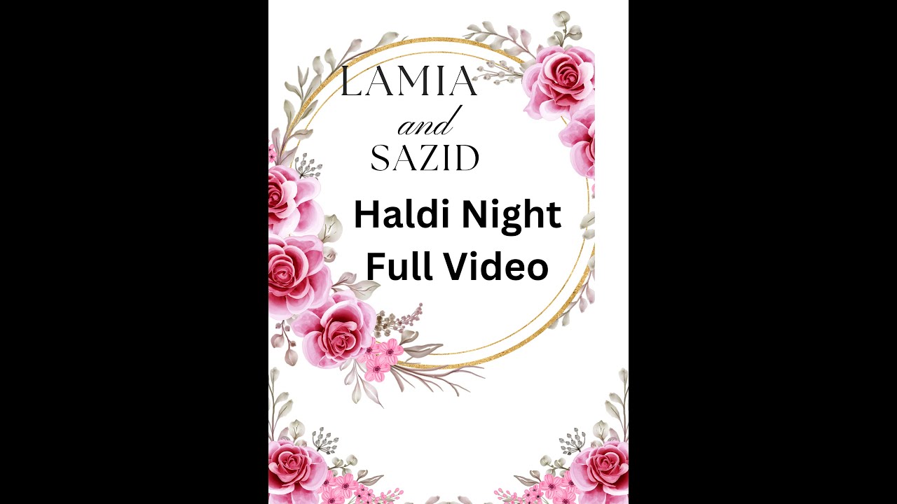 Haldi Full Video By Lamia & Sazid - YouTube