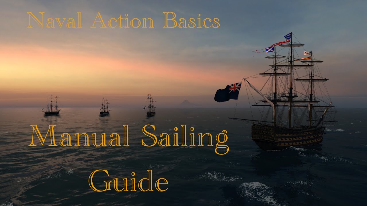 Naval Action Basics: Manual Sailing Guide - YouTube