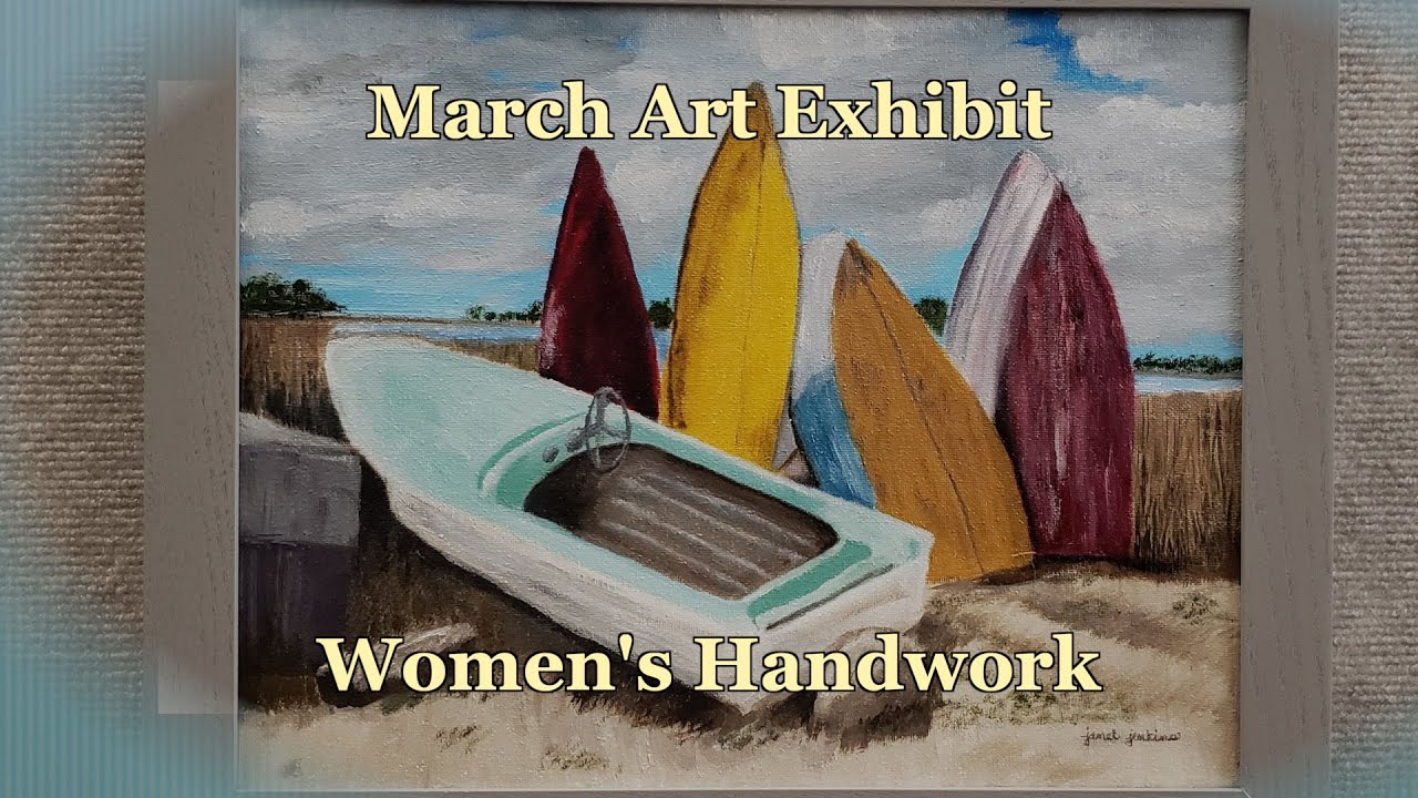 March Art Exhibit - Women's Handwork, Meet & Greet: Thursday, March 7th ...