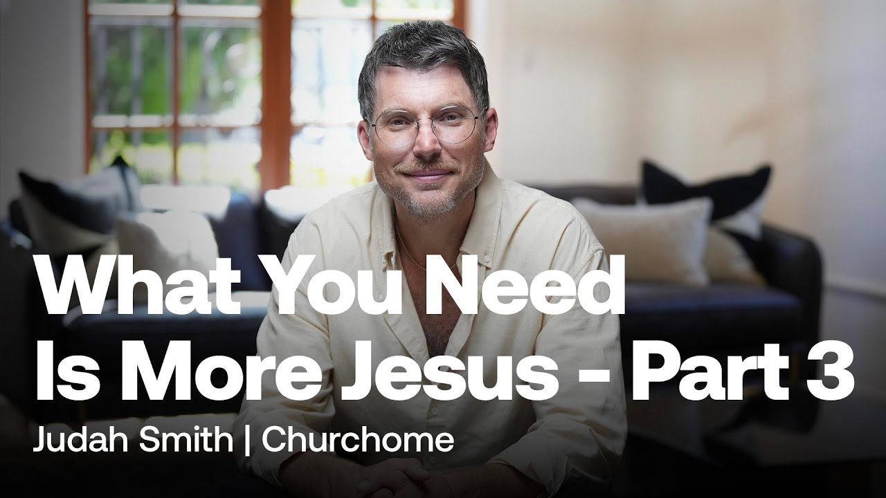 What You Need Is More Jesus Part 3 | Judah Smith - YouTube