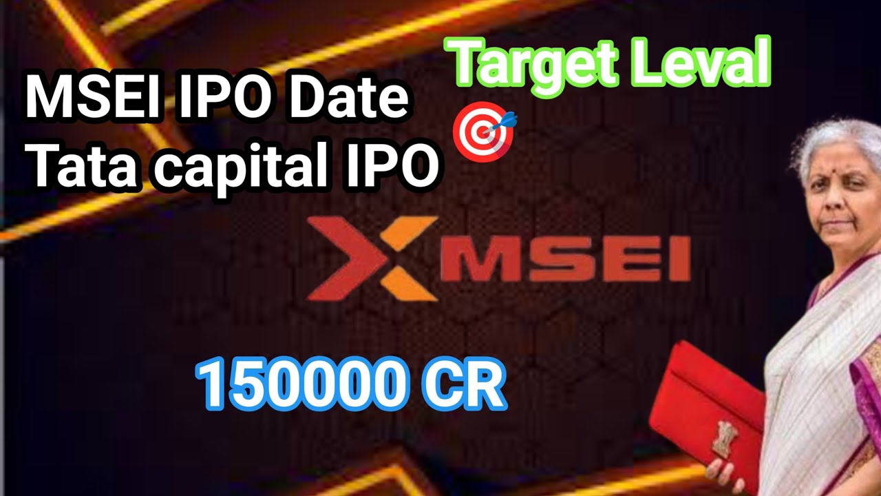 MSEI IPO,Tata capital IPO date |MSEI | Tata capital unlisted share ...