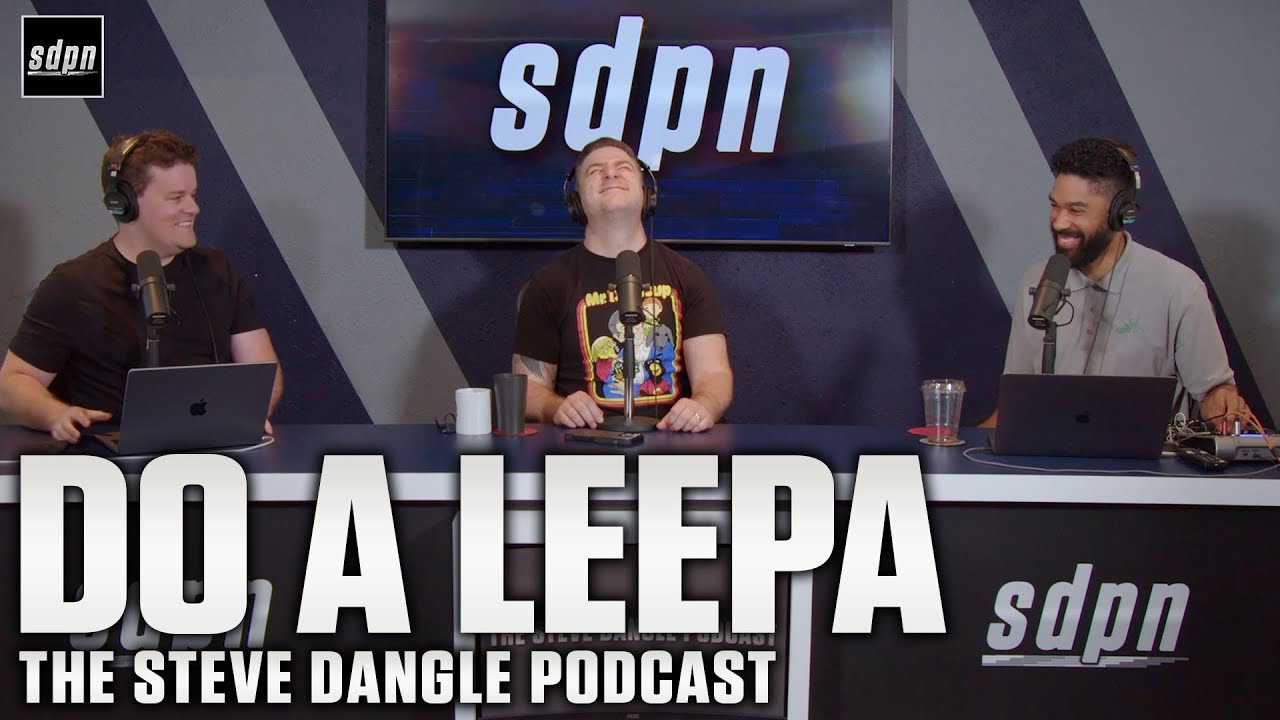 Do A Leepa | The Steve Dangle Podcast - YouTube