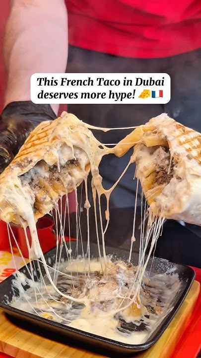 These cheesy French Tacos are definitely worth a try! 🇫🇷🧀 #dubaifood #uae #dubai #hype - YouTube