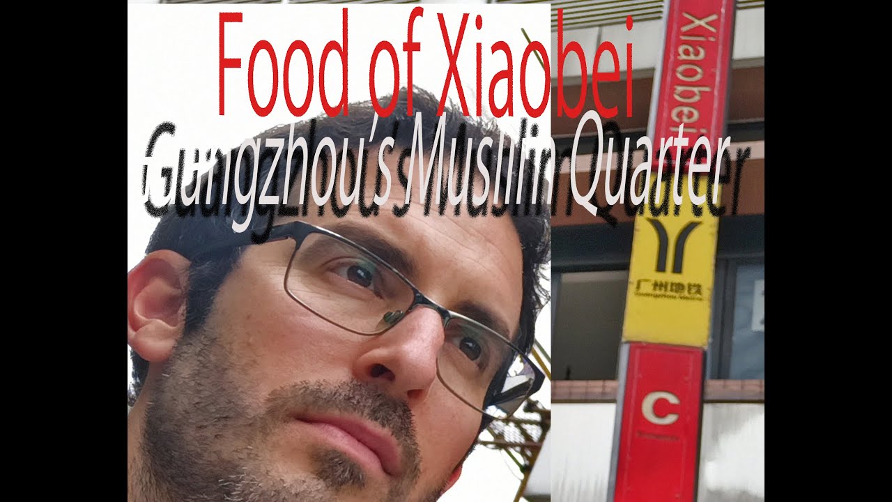 Xiaobei, the #muslimfood district of Guangzhou, China - YouTube