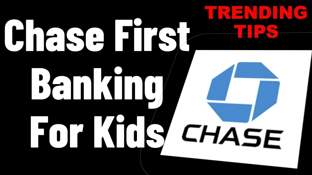 Chase First Banking For Kids | Getting Started with Your Account - YouTube