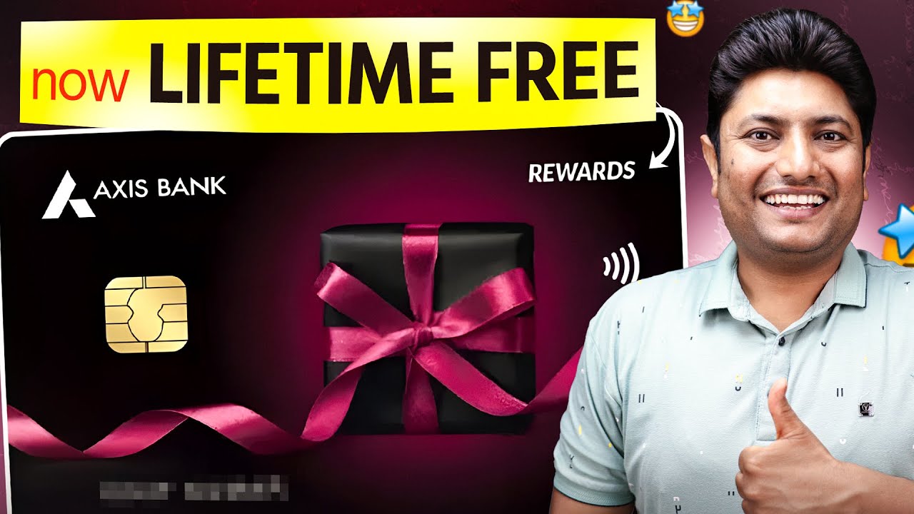 Axis Bank Rewards Credit Card Now Lifetime Free | Full Details ...