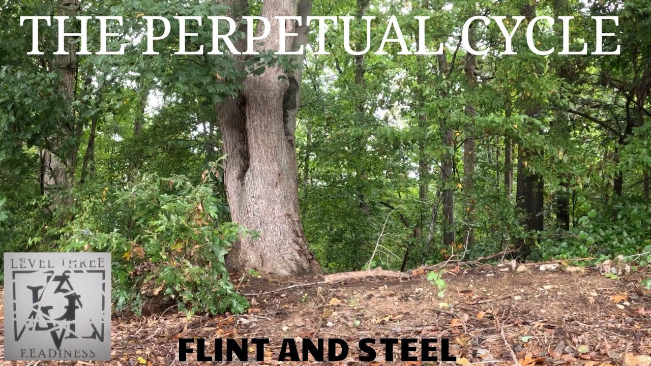 THE PERPETUAL CYCLE - FLINT AND STEEL - YouTube
