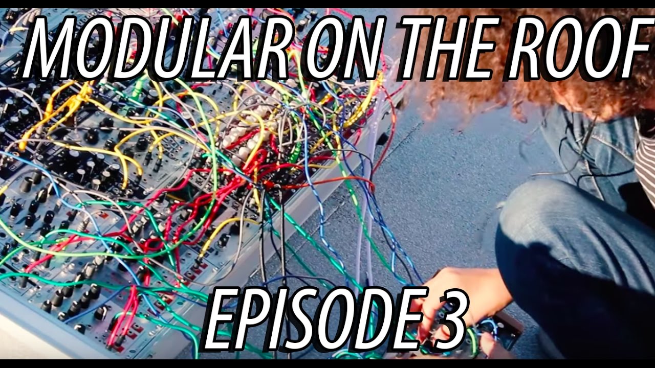 Modular on the Roof 3 - Colin Benders (Kyteman) - YouTube
