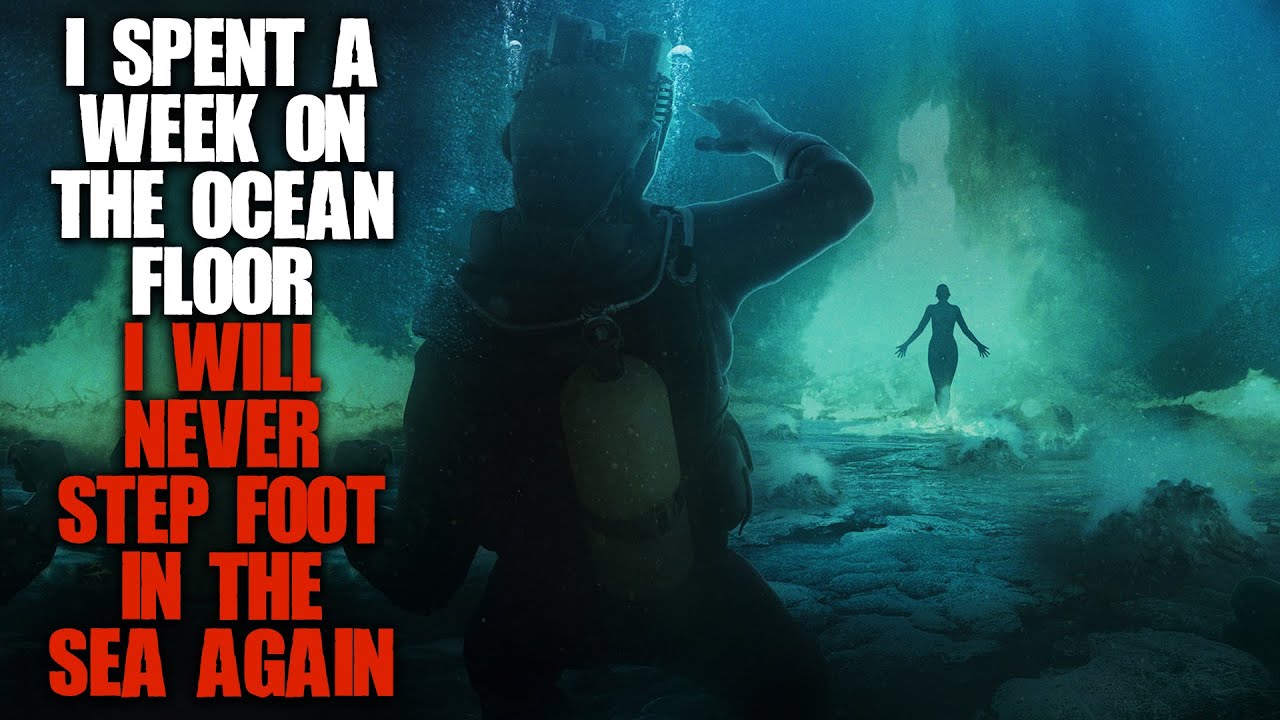 "I Spent A Week On The Ocean Floor, I'll Never Step Foot In The Sea ...