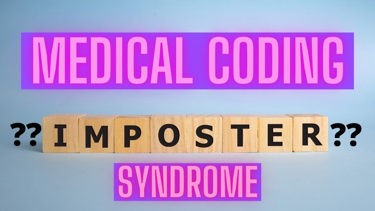 IMPOSTER SYNDROME AND THE MEDICAL CODER | MEDICAL CODING WITH BLEU ...