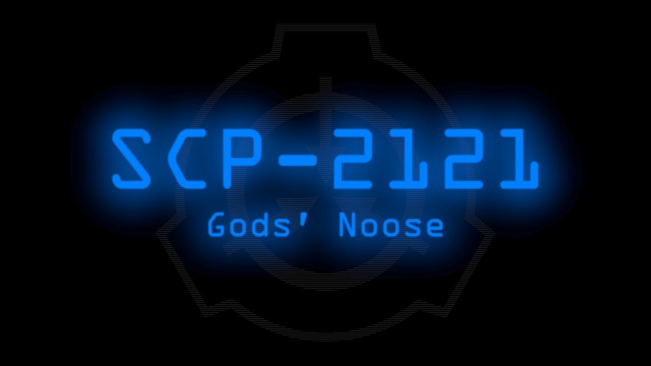 SCP-2121 - Gods' Noose - YouTube