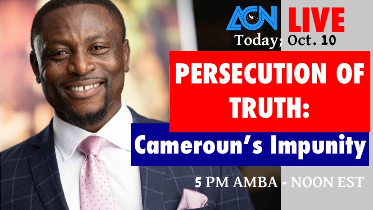 PERSECUTION OF THE TRUTH: CAMEROUN'S IMPUNITY - YouTube