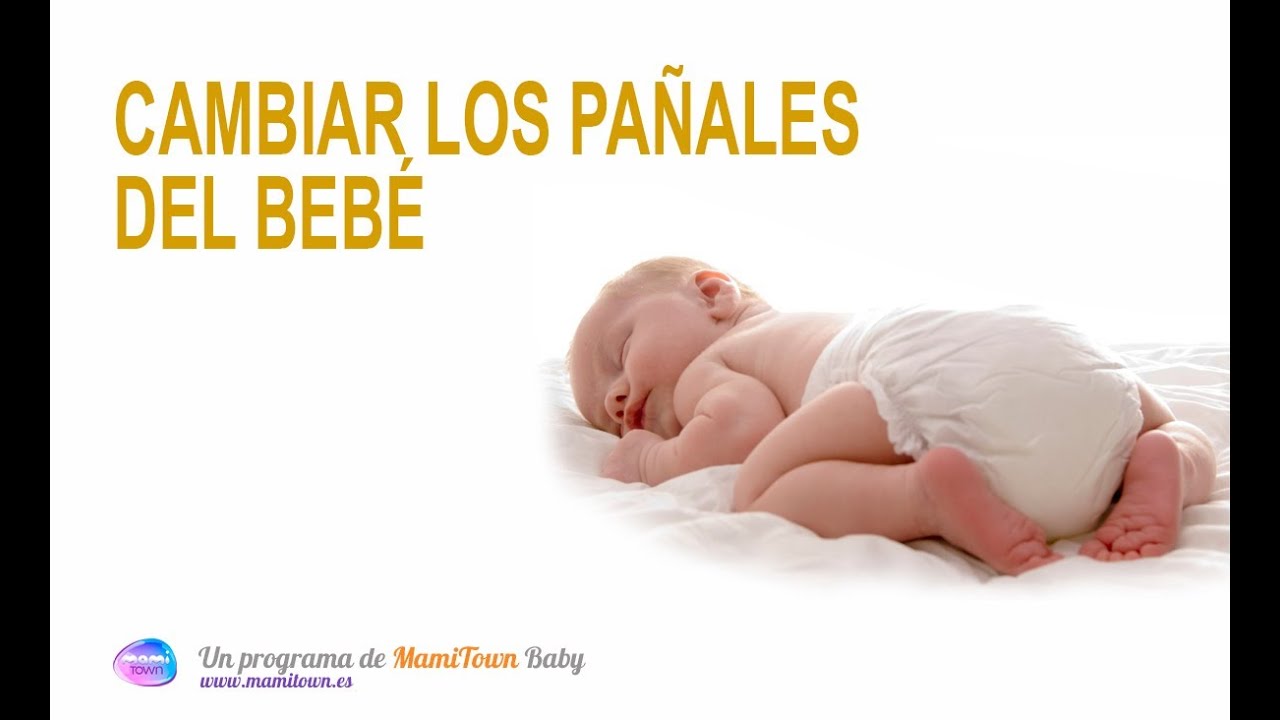 Cambiar los pañales paso a paso - YouTube