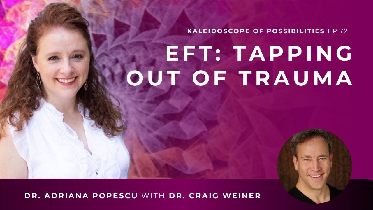 EP 72 – EFT: Tapping Out of Trauma with Dr. Craig Weiner - YouTube