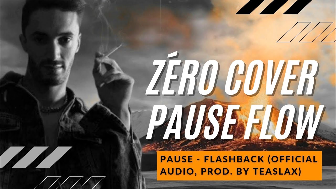 PAUSE FLOW - FLASHBACK - NEW VERSION - COVER ZÉRO ( NEW RHYTHM) - YouTube