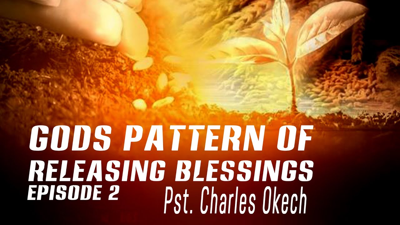 Gods pattern of releasing blessings Pst Charles Okech Part 2 - YouTube