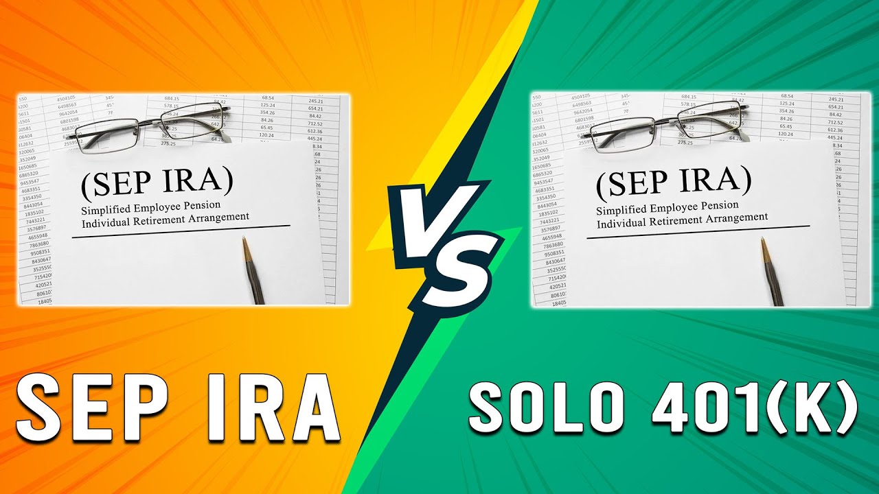SEP IRA vs Solo 401(K) - What Differs The Two Retirement Plans? (Which ...
